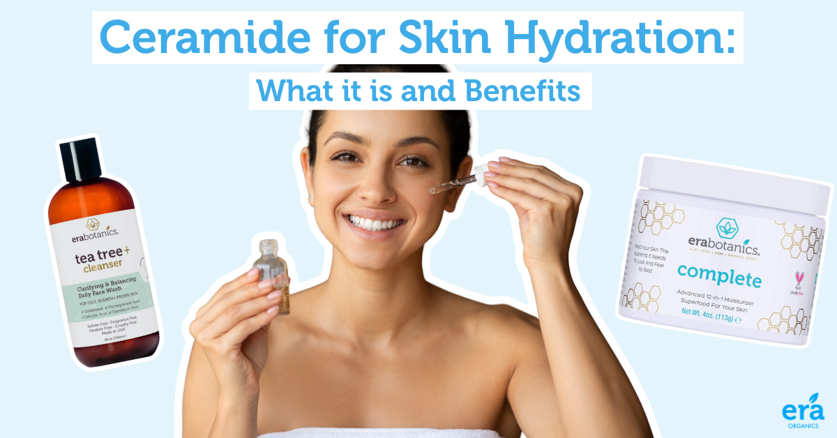 Ceramide for Skin Hydration: What it is and Benefits – Era Organics